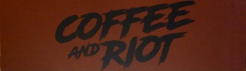 Coffee and Riot | Brian's Coffee Spot